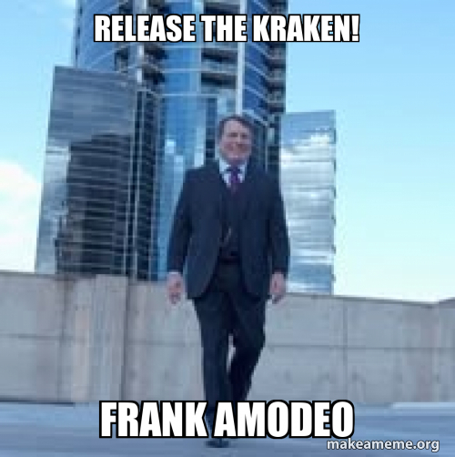 Release the kraken! Frank Amodeo Meme Generator