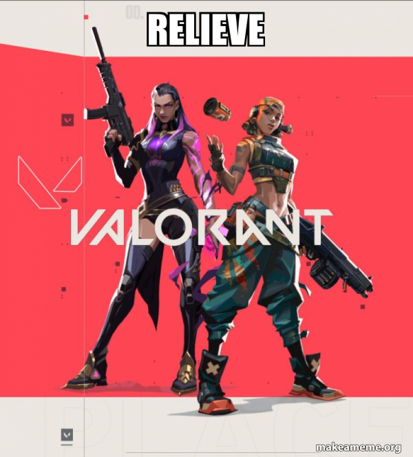 relieve - Valorant Meme Generator
