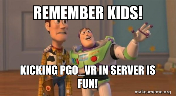 remember Kids! Kicking PGO_VR IN SERVER IS FUN! - Buzz and Woody (Toy ...