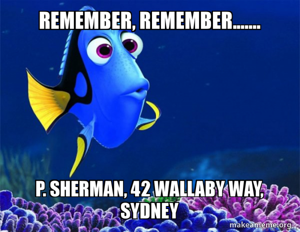 Remember, Remember....... P. Sherman, 42 Wallaby Way, Sydney - Dory ...