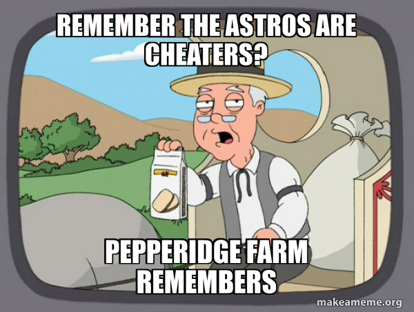 REmember the Astros are Cheaters? Pepperidge Farm remembers ...