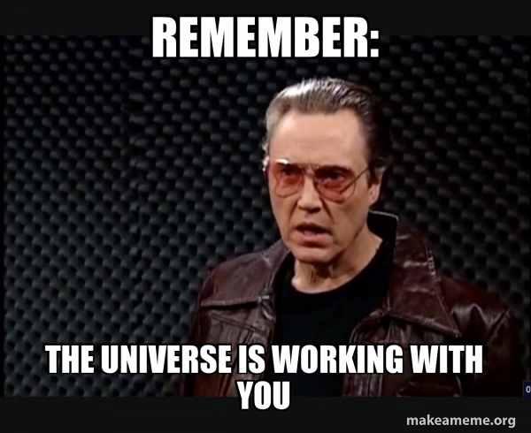 Remember: The universe is working with you - SNL - More Cowbell Meme ...