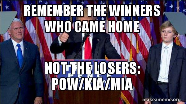 Remember the winners who came home Not the losers: POW/KIA/MIA ...