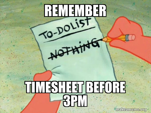 remember timesheet before 3pm - TO-DO List Meme Generator