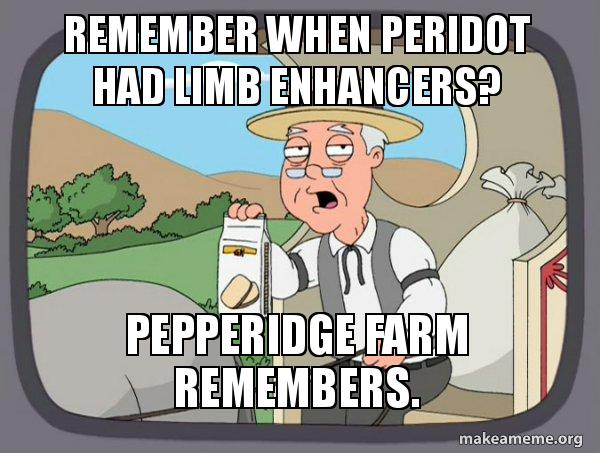 Remember when Peridot had Limb Enhancers? Pepperidge Farm remembers ...