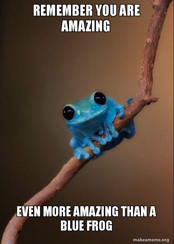 Remember You Are Amazing Even More Amazing Than A Blue Frog - Small ...