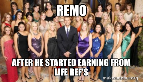 REMO AFTER HE STARTED EARNING FROM LIFE REF'S Meme Generator