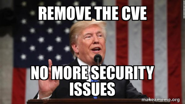 REMOVE THE CVE NO MORE SECURITY ISSUES - Donald Trump Meme Generator