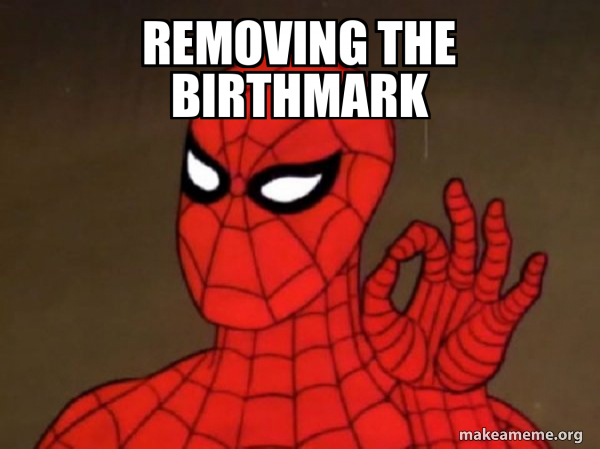 Removing the Birthmark - Spiderman - Care factor Zero Meme Generator