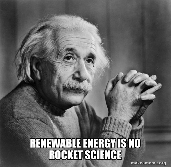 renewable energy is no rocket science - Serious Albert Einstein Meme ...