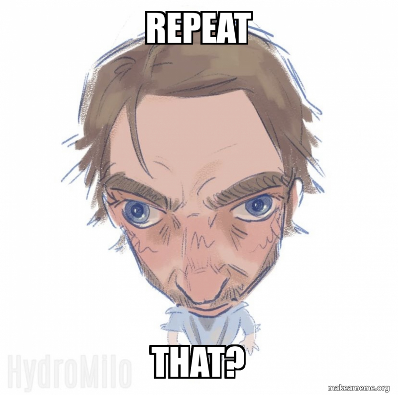 RepEat That? Meme Generator