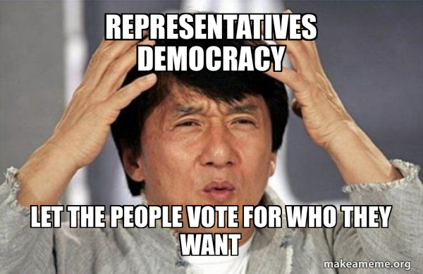 representatives democracy Let the people vote for who they want ...