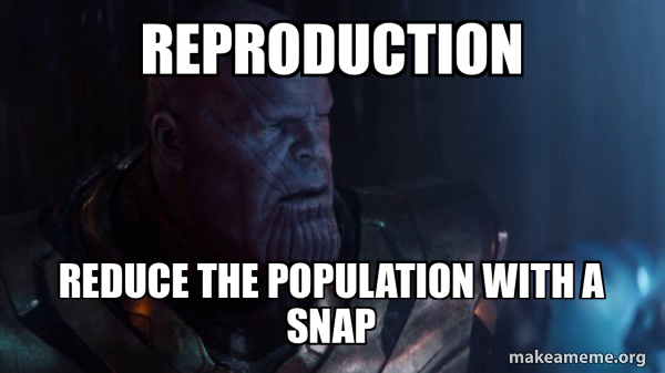 reproduction Reduce the population with a snap - Thanos - Impossible ...