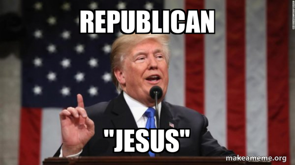Republican "Jesus" - Donald Trump Meme Generator