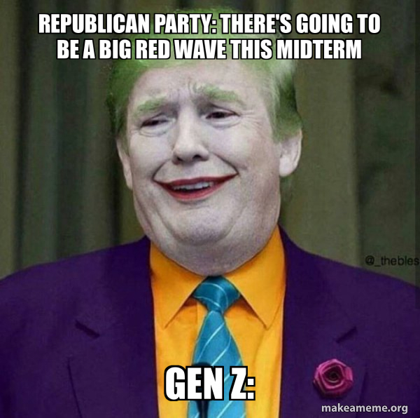 Republican Party: There's going to be a big red wave this midterm Gen Z ...