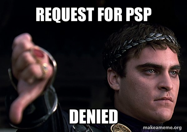 request for PSP denied - Downvoting Roman Meme Generator