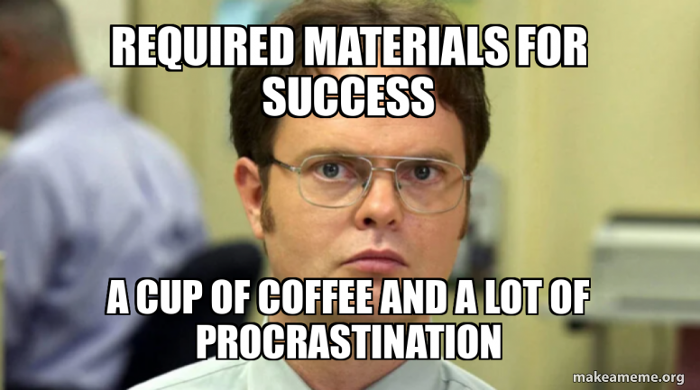 Required materials for success A cup of coffee and a lot of ...