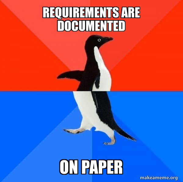 Requirements are documented On paper - Socially Awesome Awkward Penguin ...