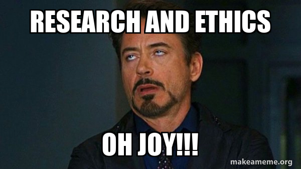 RESEARCH AND ETHICS OH JOY!!! - Tony Stark Eye Roll Meme Generator