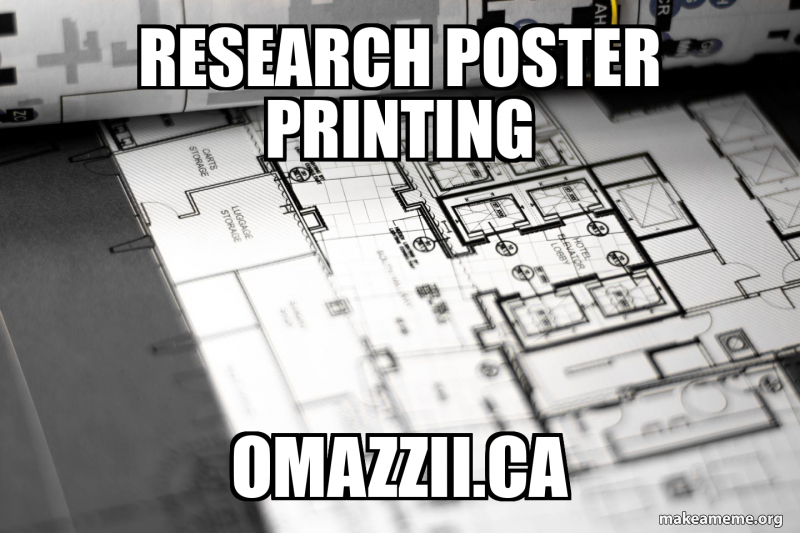 Research Poster printing omazzii.ca Meme Generator