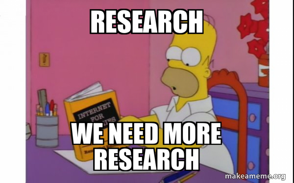 Research we need more research - Computer Homer Meme Generator