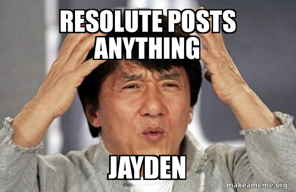 Resolute posts anything JAYDEN - Jackie Chan Why? Meme Generator