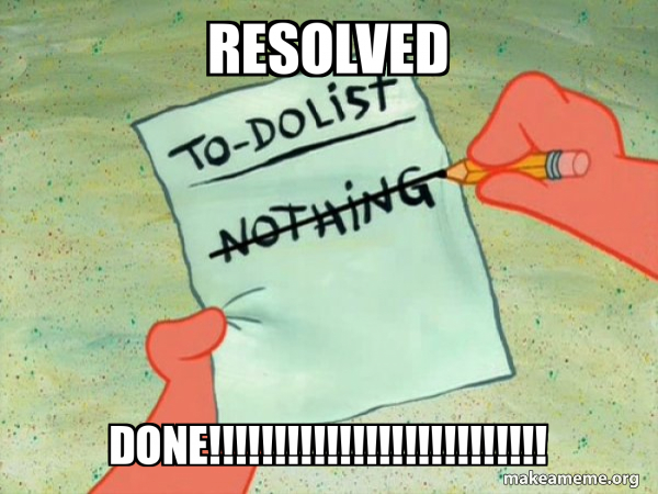 Resolved DONE!!!!!!!!!!!!!!!!!!!!!!!!!! - TO-DO List Meme Generator