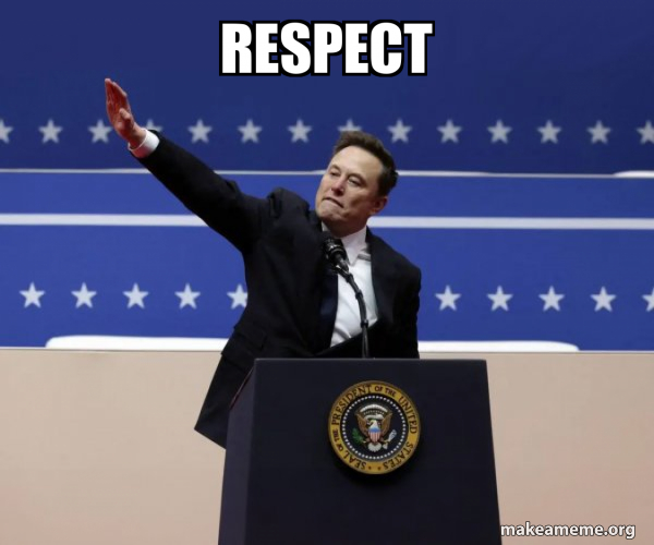 Respect - Nazi Elon Meme Generator