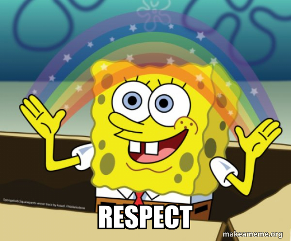 Respect - Rainbow SpongeBob Meme Generator