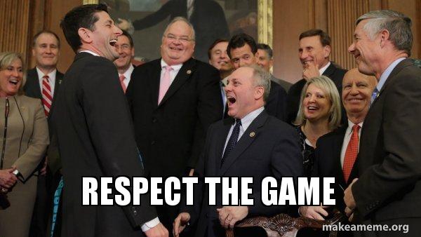 Respect the game - And then we told them Meme Generator