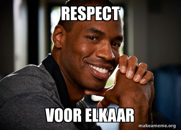 Respect Voor elkaar - Good Guy Jason Meme Generator