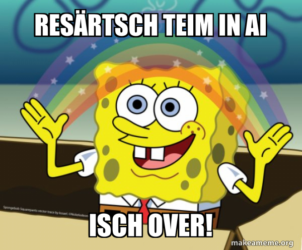 Resärtsch Teim in AI isch over! - Rainbow SpongeBob Meme Generator