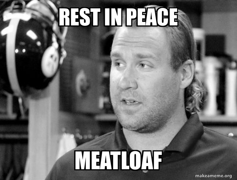 rest in peace meatloaf Meme Generator