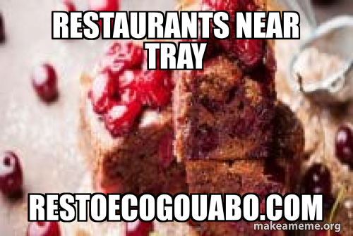 Restaurants Near Tray restoecogouabo.com - Restaurants Near Tray Meme ...