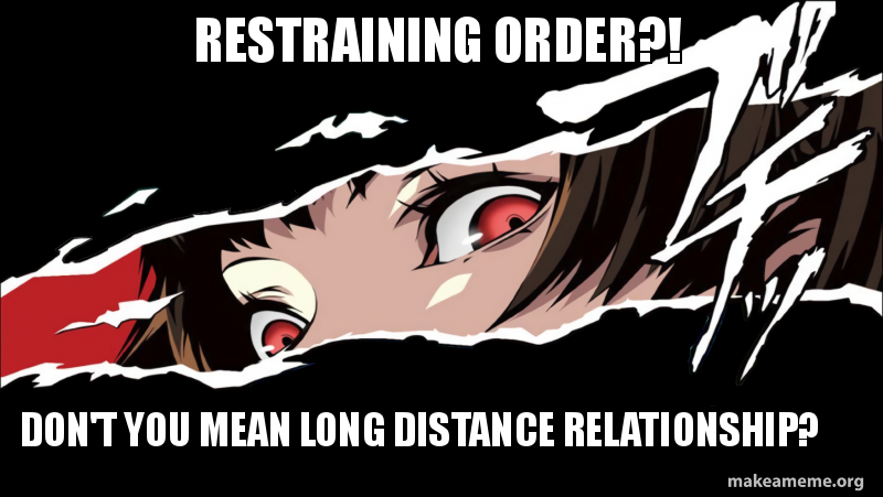 Restraining Order?! Don't you mean long distance relationship? - Makoto ...