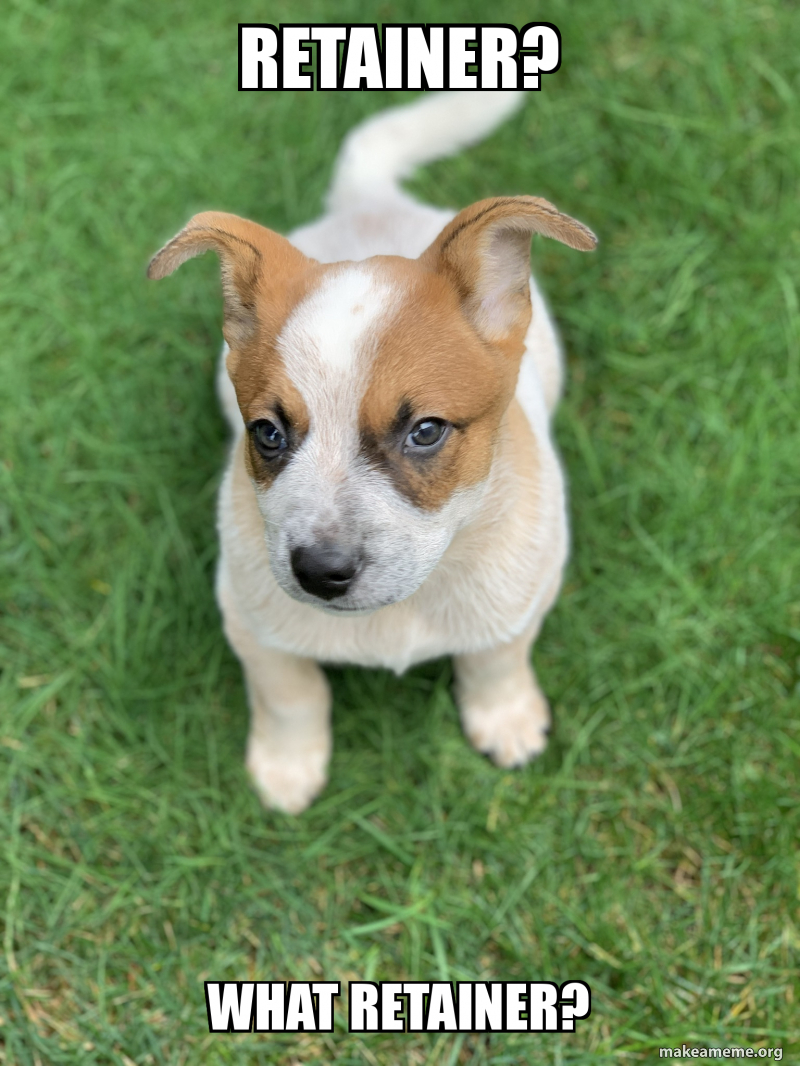 Retainer? What retainer? Meme Generator