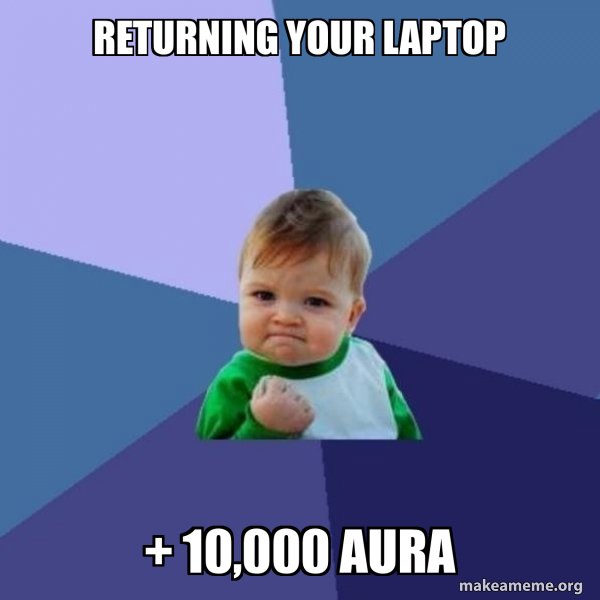 RETURNING YOUR LAPTOP + 10,000 Aura - Success Kid Meme Generator