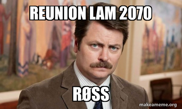 Reunion LAM 2070 Røss - Ron Swanson : I am a Simple Man Meme Generator
