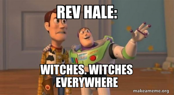 Rev Hale: Witches. Witches Everywhere - Buzz and Woody (Toy Story) Meme ...