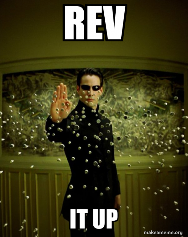Rev It up - Neo Stopping Bullets Meme Generator