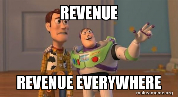 Revenue Revenue everywhere - Buzz and Woody (Toy Story) Meme Meme Generator