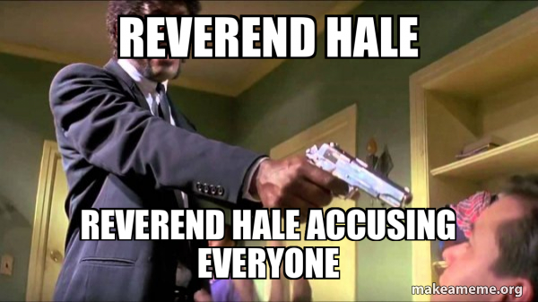 Reverend Hale Reverend Hale accusing everyone - Samuel L. Jackson Say ...