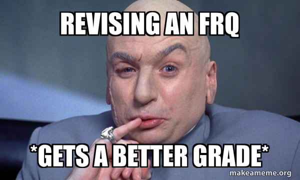 revising an frq *gets a better grade* - You Complete Me Meme Generator