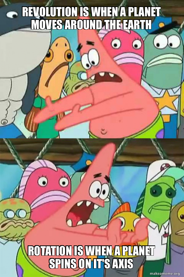 REVOLUTION IS WHEN A PLANET MOVES AROUND THE EARTH ROTATION IS WHEN A ...