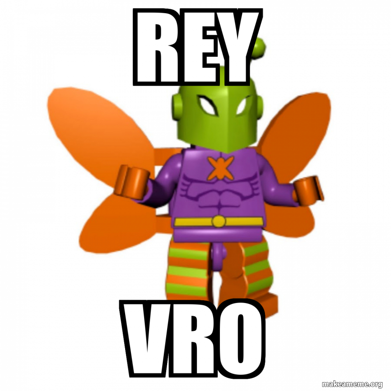 rey vro Meme Generator