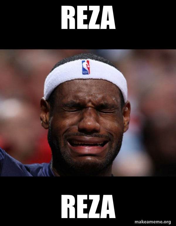 reza reza - Lebron Crying Meme Generator