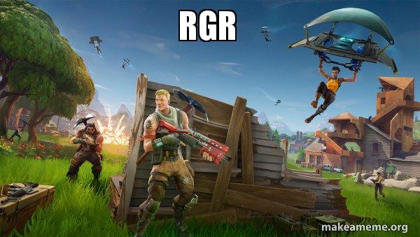 rgr - Fortnite Battle Royale game Meme Generator