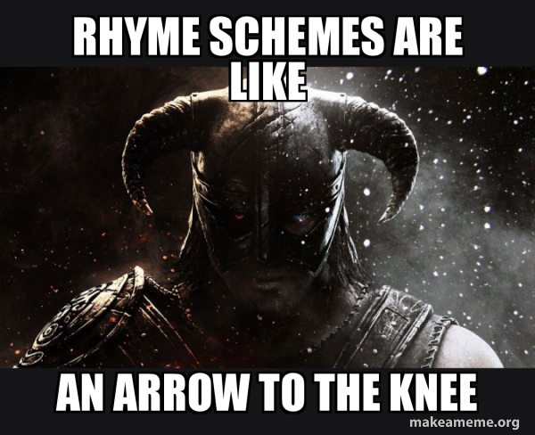Rhyme Schemes are like an arrow to the knee - Skyrim Meme Generator