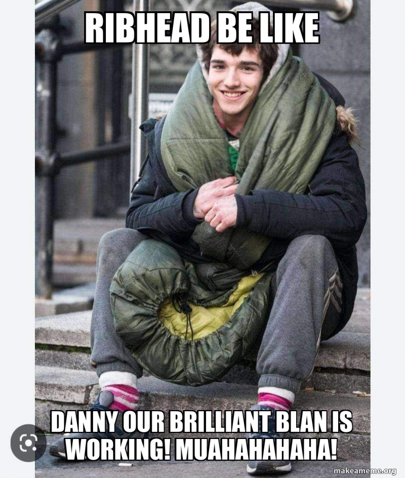 Ribhead Be like Danny our brilliant blan is working! Muahahahaha! Meme ...