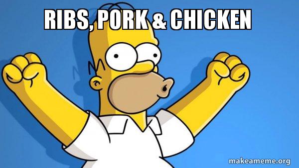 Ribs, Pork & Chicken - Happy Homer Meme Generator